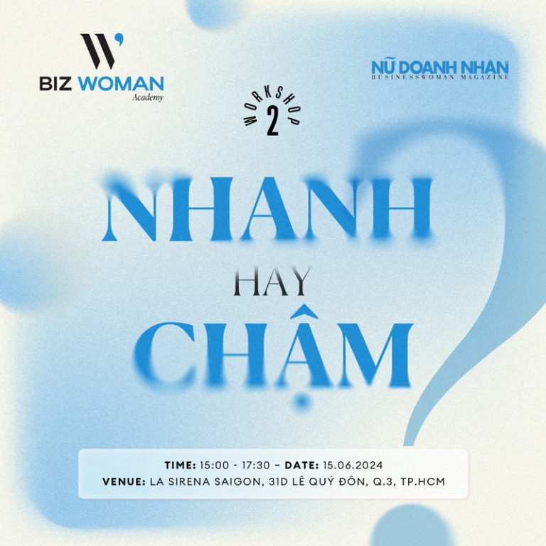 Biz Woman Academy workshop #2: "Nhanh hay Chậm?" trong sự nghiệp